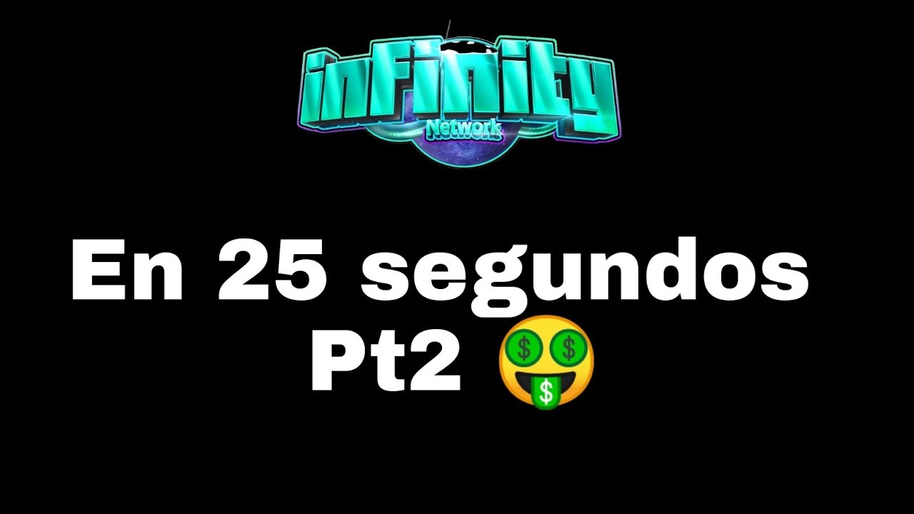 Infinity en 25 segundos Pt2 🤑 - YouTube