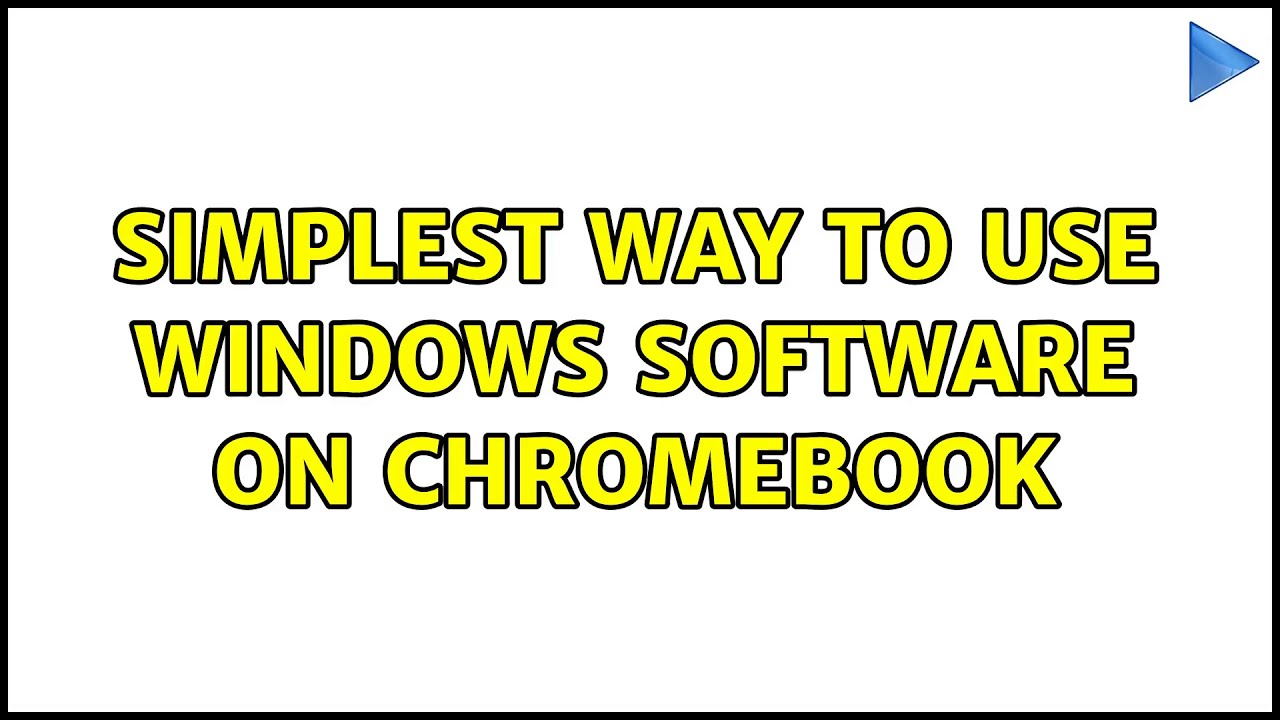 Simplest way to use windows software on Chromebook (2 Solutions ...