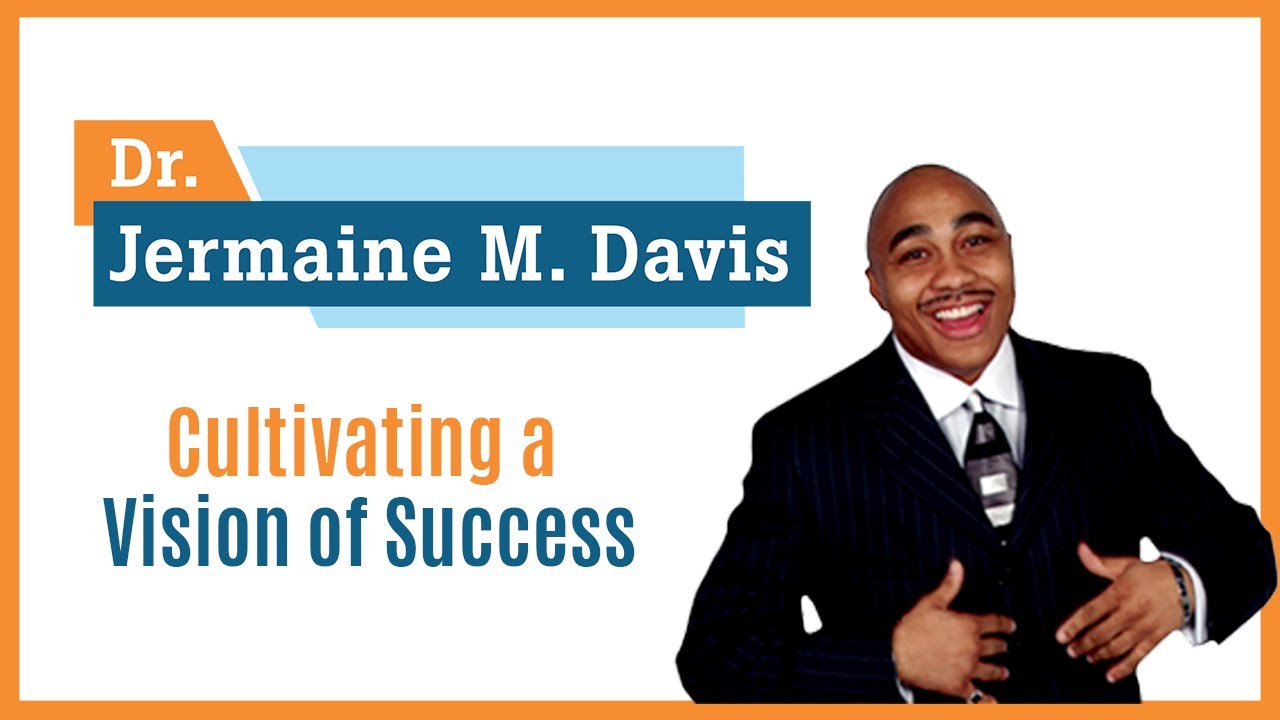 Jermaine M Davis Cultivating a Vision of Success - YouTube
