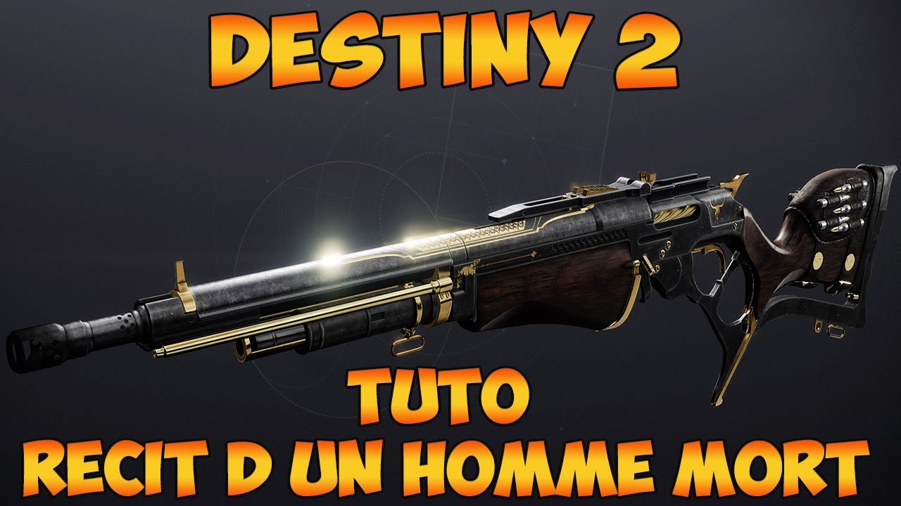 DESTINY 2 - TUTO RECIT D'UN HOMME MORT - YouTube