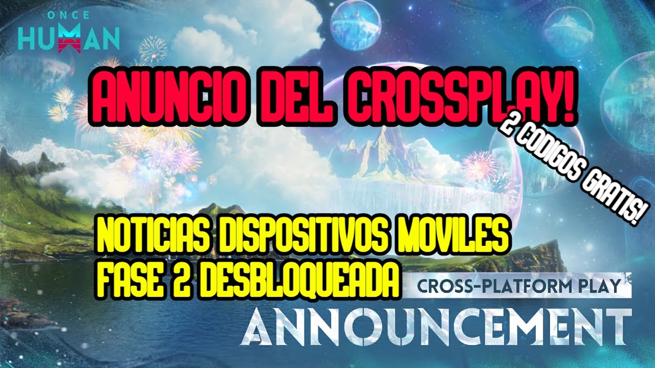 ⭐ONCE HUMAN⭐NUEVO ANUNCIO SOBRE EL CROSSPLAY! FASE 2 DESBLOQUEADA ...