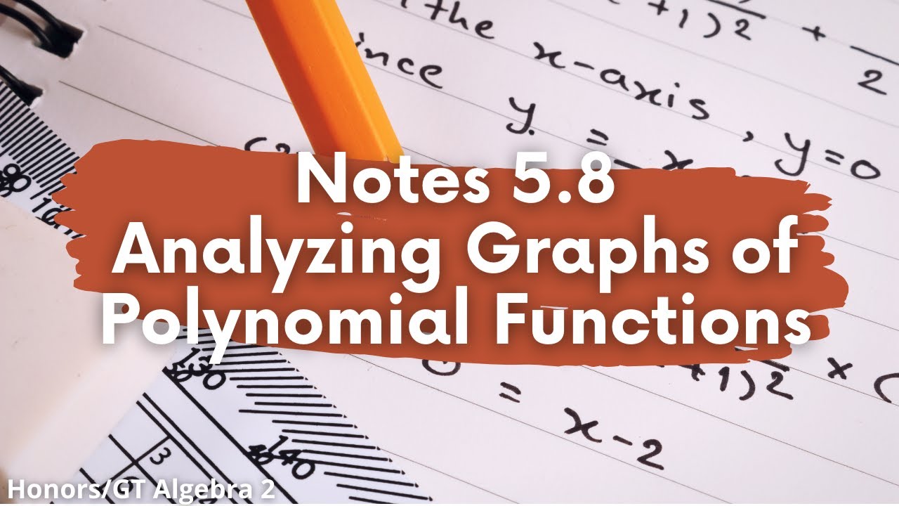 Notes 5.8 - Analyzing Graphs of Polynomial Functions - YouTube