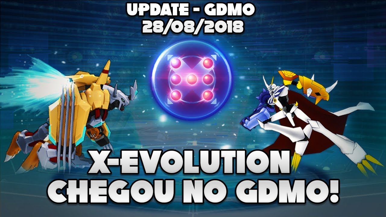 UPDATE GDMO 28/08/2018 - X-EVOLUTION CHEGOU NO GDMO! - YouTube