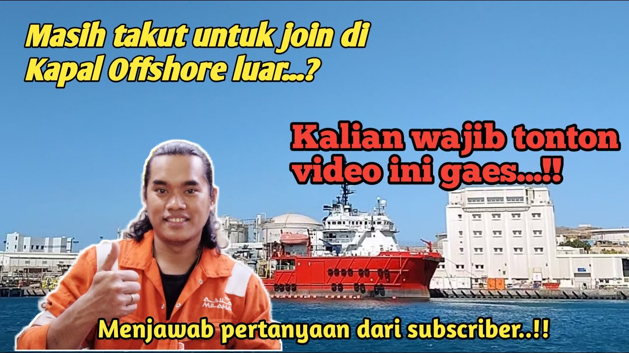 Q & A || Takut karena baru pertama join di kapal Offshore || Kalian Wajib Tonton Video ini gaes ...