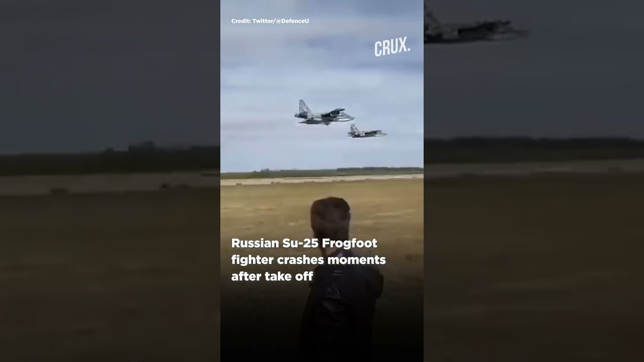 Russian Su-25 Fighter Crashes Seconds After Takeoff, Ukraine Mocks ...