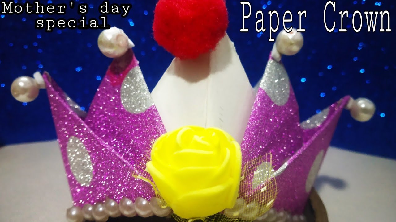 How to make Paper Crown for your mother to feel her Queen of the Day😊 ...
