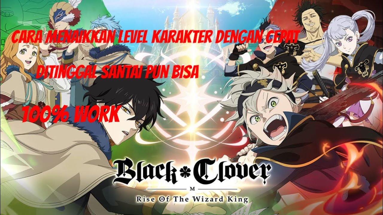 CARA MENAIKKAN LEVEL/RANK UP DENGAN CEPAT DI BLACK CLOVER M !! ANTI ...