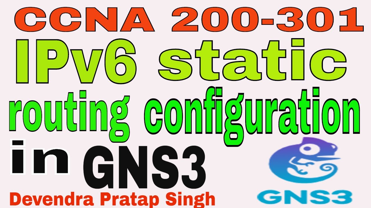 Ipv6 Static Routing Configuration In Gns3 By Devendra Pratap Singh