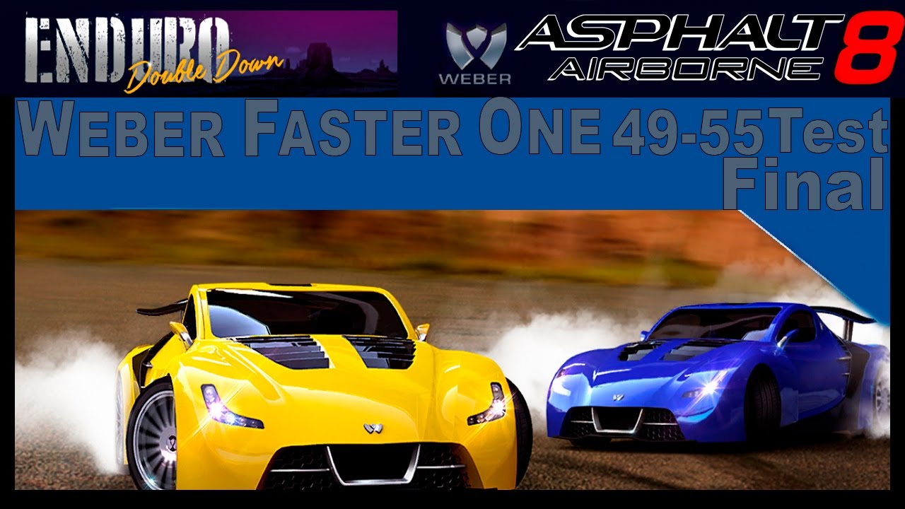 Asphalt 8: Airborne - Enduro Weber Faster One Final (49-55 test) - YouTube