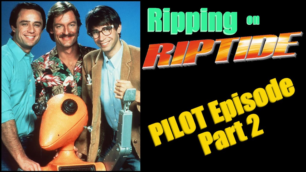 RIPPING on RIPTIDE | Pilot Episode - Part 2 - YouTube