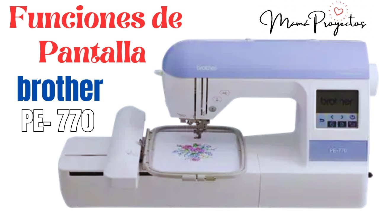 Funciones de Pantalla /Brother PE 770 / Maquina de Bordar - YouTube