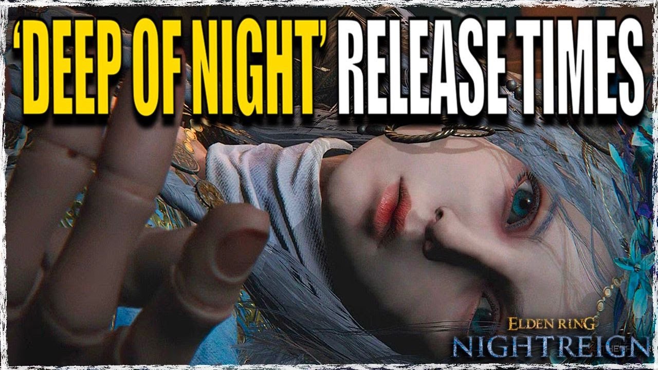 Elden Ring Nightreign "DEEP OF NIGHT" Release Times - YouTube
