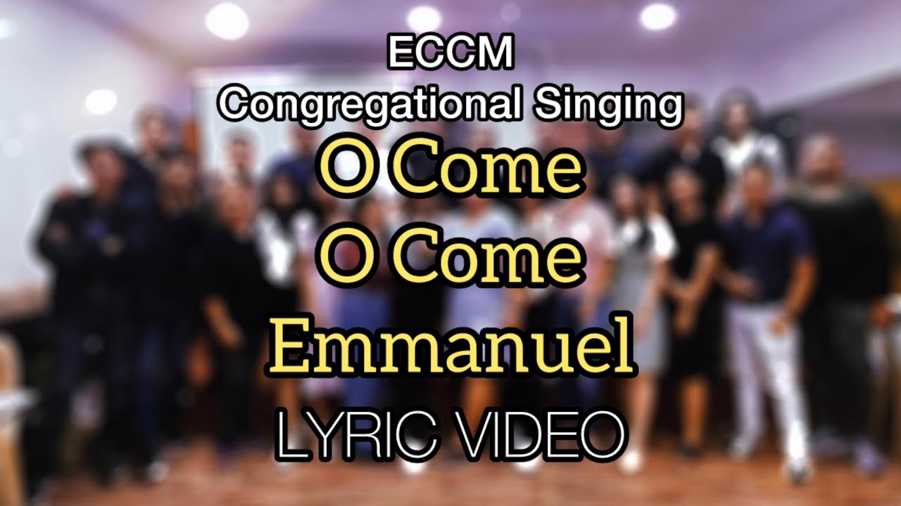 O Come O Come Emmanuel | Lyric Video | ECCM Congregational Singing | Christmas Carol 2024 - YouTube