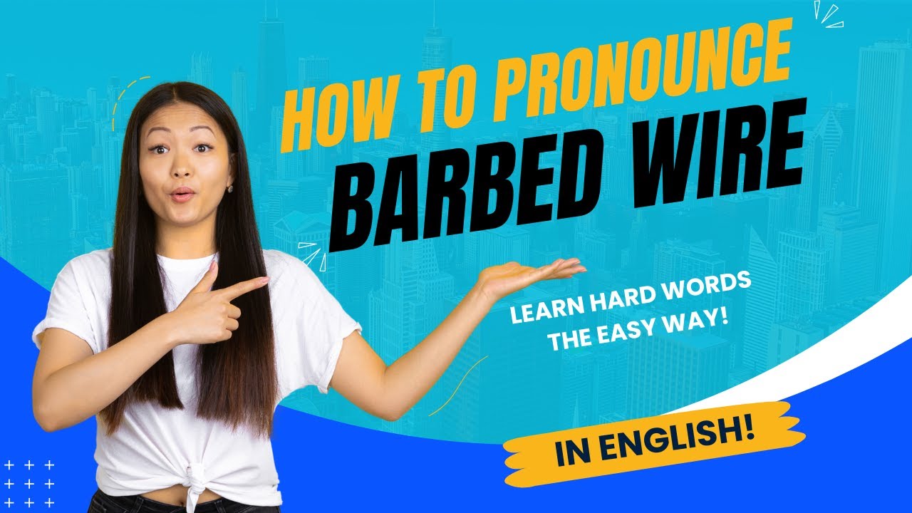 How to Pronounce Barbed Wire [Easy English Pronunciation] - YouTube