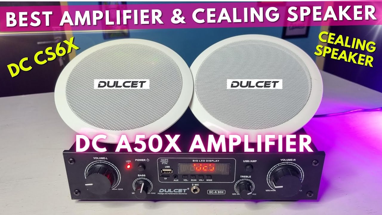 Dulcet DC A50X Amplifier Review | Dulcet DC CS6X Cealing Speaker Sound ...