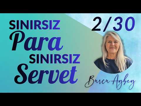2/30 Sınırsız Para Sınırsız Servet 30X30 Burcu Aybey ile Access Consciousness Sözel Prosesi