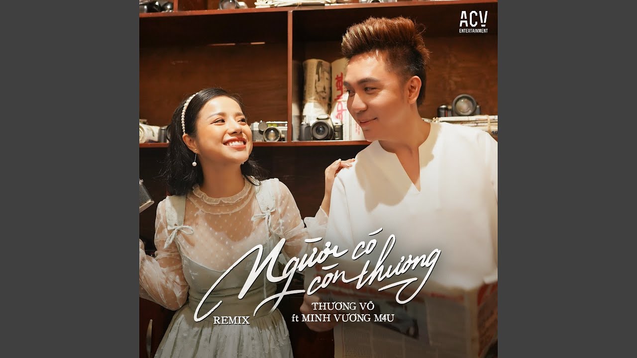 Người Có Còn Thương (feat. Minh Vương M4U) (Acv Remix) - YouTube