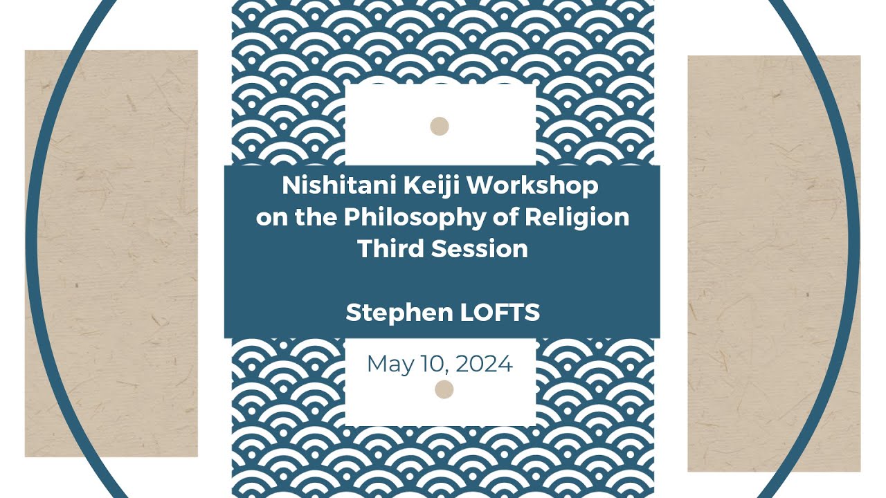 Third Nishitani Workshop | Stephen Lofts - YouTube