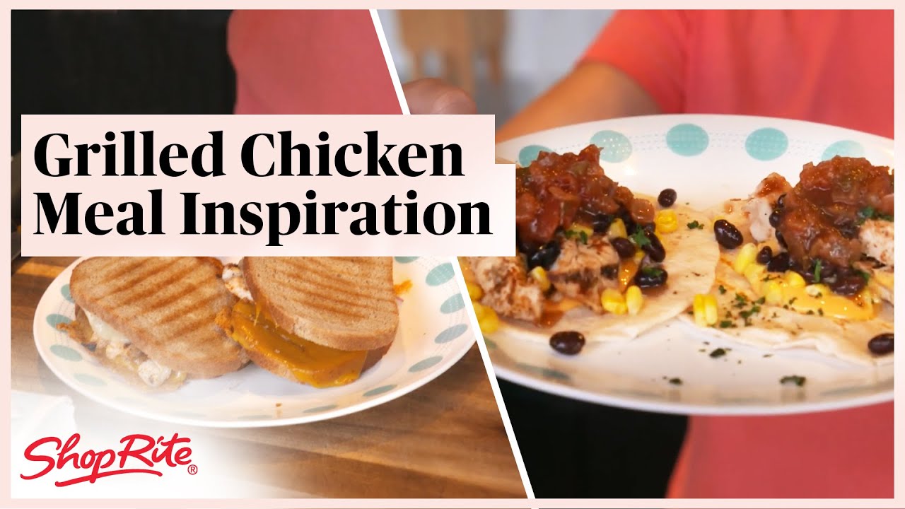 2 Grilled Chicken Meal Inspirations | ShopRite Grocery Stores - YouTube