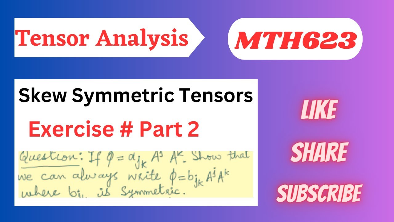 40.Skew Symmetric Tensor Exercise| Examples |MTH623 Short lectures ...