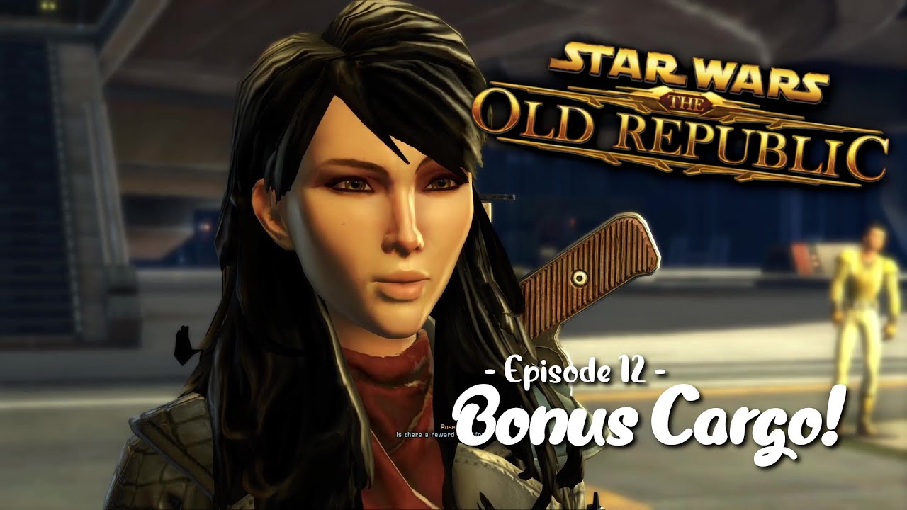 Bonus Cargo! - Episode 12 | Rose the Smuggler | SWTOR Let's Play - YouTube