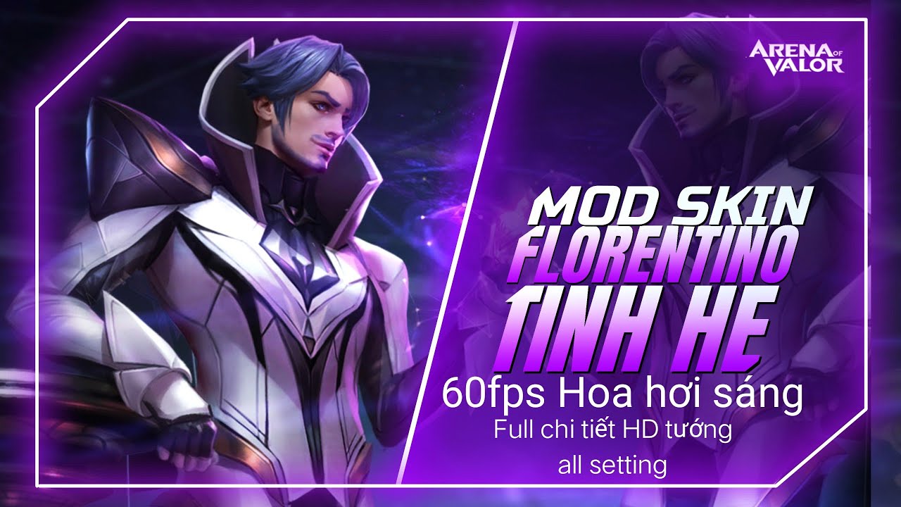 Hướng Dẫn Cách mod skin Florentino Giám sát tinh hệ 60fps HĐ tướng full ...