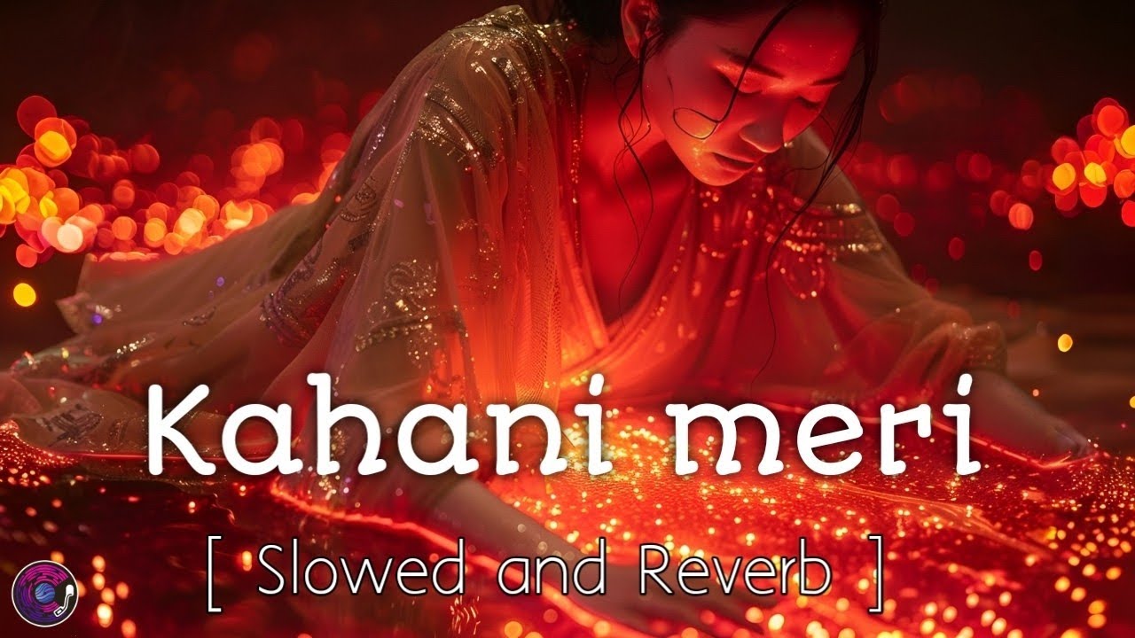 Kahani Meri(Slowed + Reverb)| Kaifi Khalil | Daydream Audio - YouTube