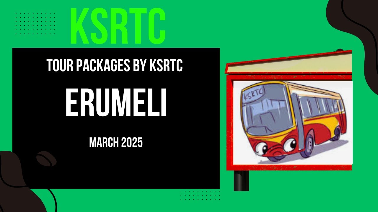 ERUMELI DEPOT TOUR PACKAGES BY KSRTC | BUDGET TOUR TRIPS BY KSRTC ...