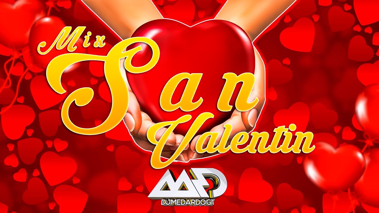 MIX SAN VALENTIN / BALADAS ROMANTICAS / DJ MEDARDO GT/ - YouTube