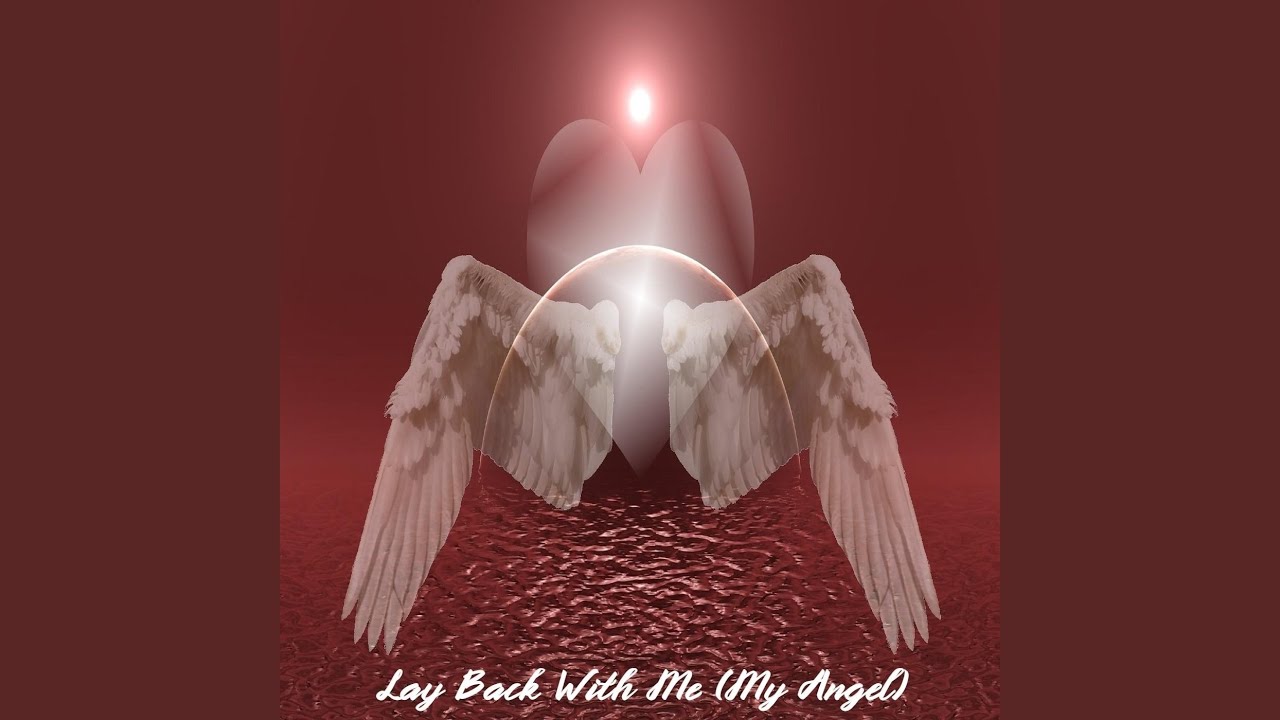 Lay Back with Me (My Angel) - YouTube