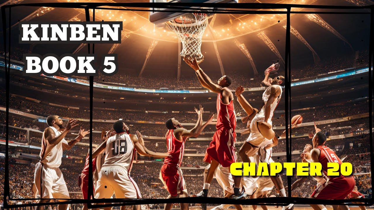 KINBEN BOOK 5 | CHAPTER 20 - YouTube