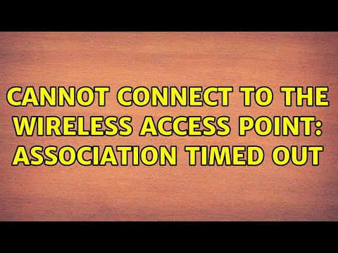 Cannot connect to the wireless access point: association timed out ...