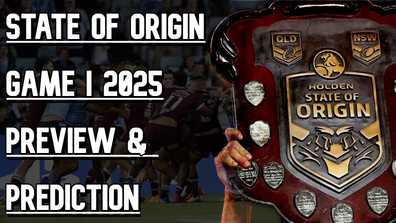 State of Origin Game 1 2025 Preview & Predictions - YouTube
