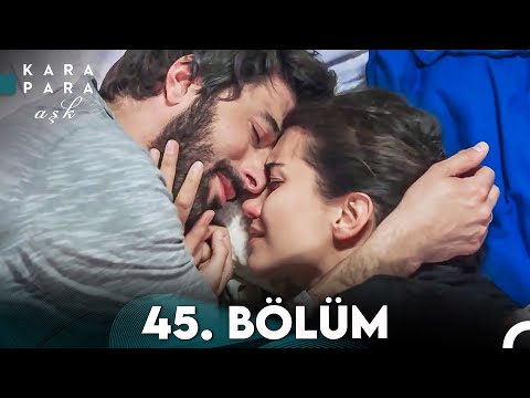 Kara Para Aşk 45. Bölüm (FULL HD)