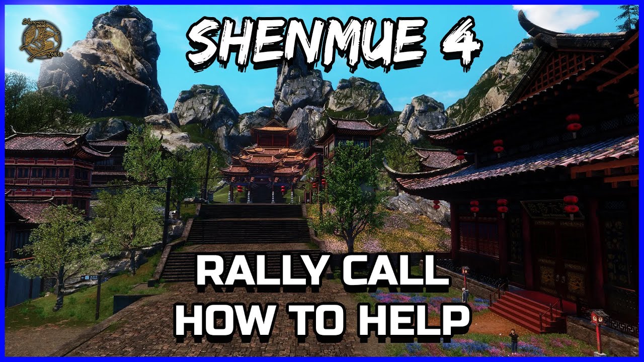 SHENMUE 4 RALLY CALL - HOW TO HELP! - Shenmue Dojo - YouTube