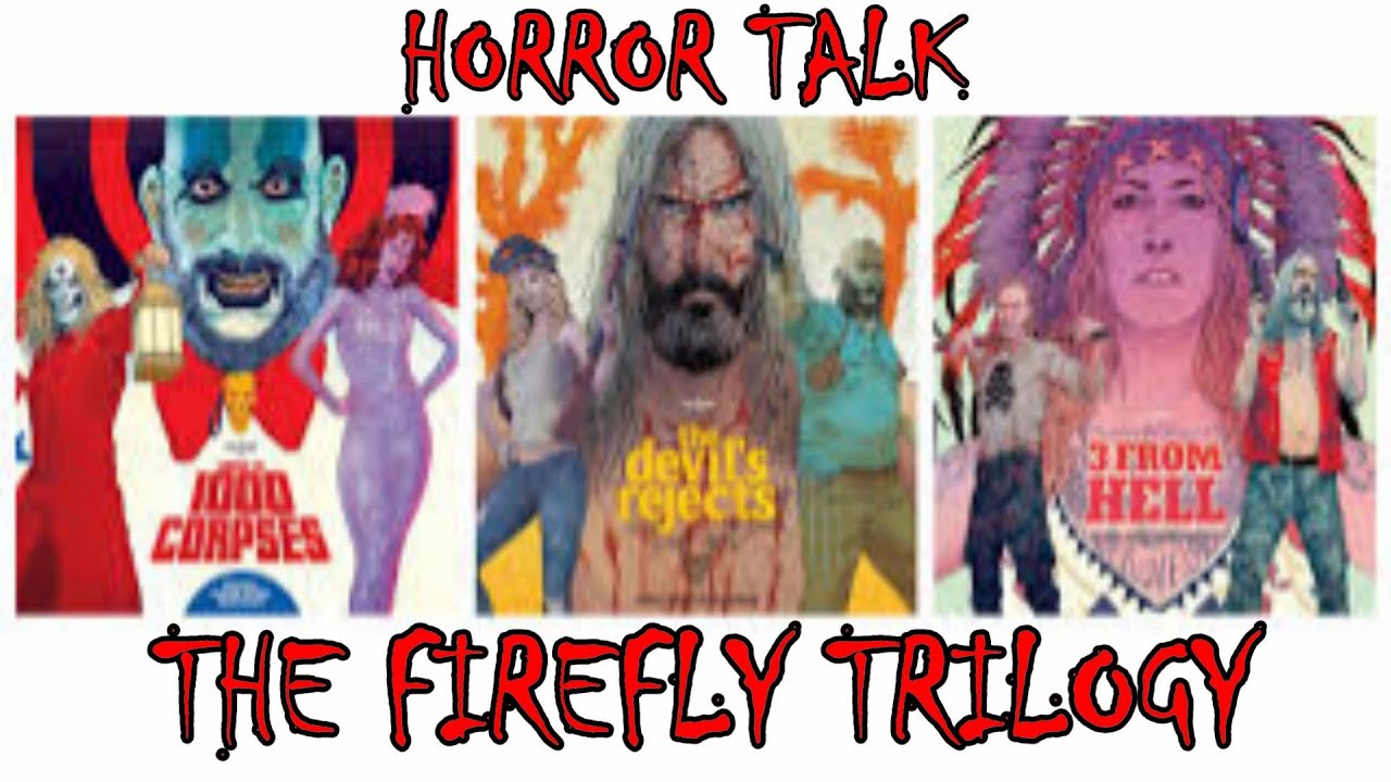 Horror Talk The Firefly Trilogy - YouTube