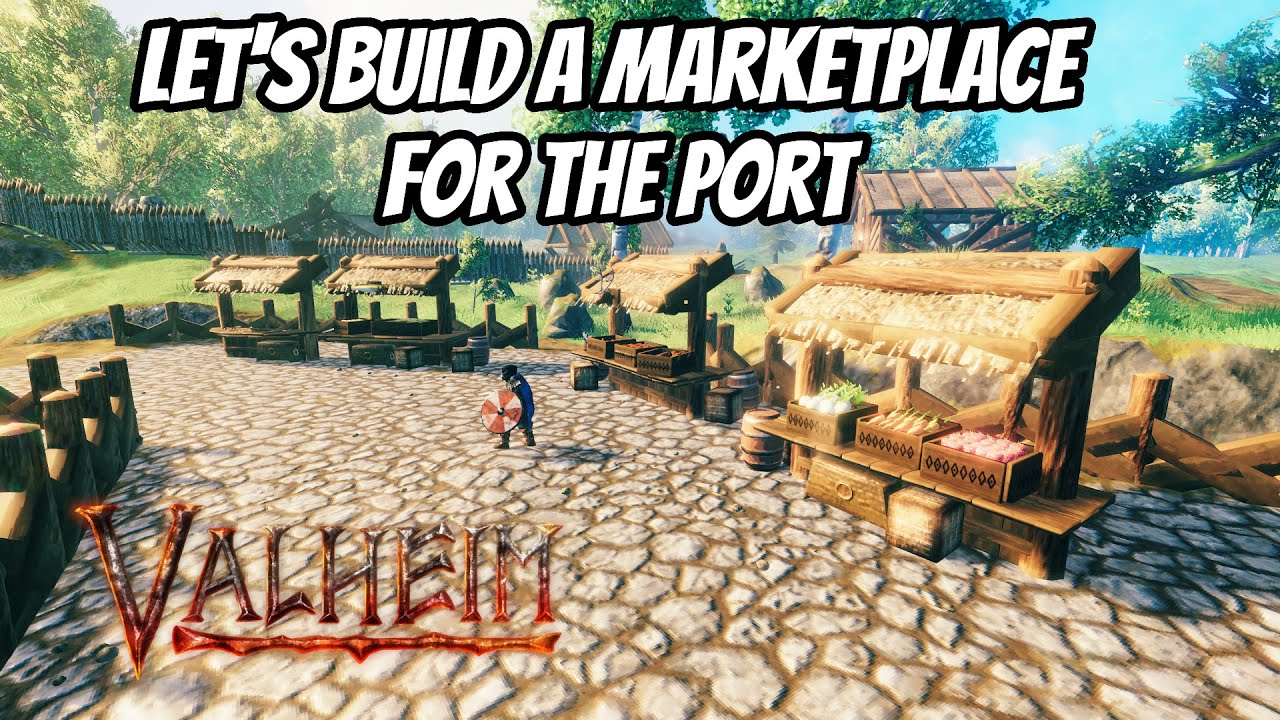 Let's Build a Marketplace For The Port - Valheim - Part 28 - YouTube