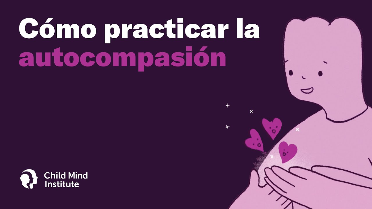 Cómo practicar la autocompasión - YouTube