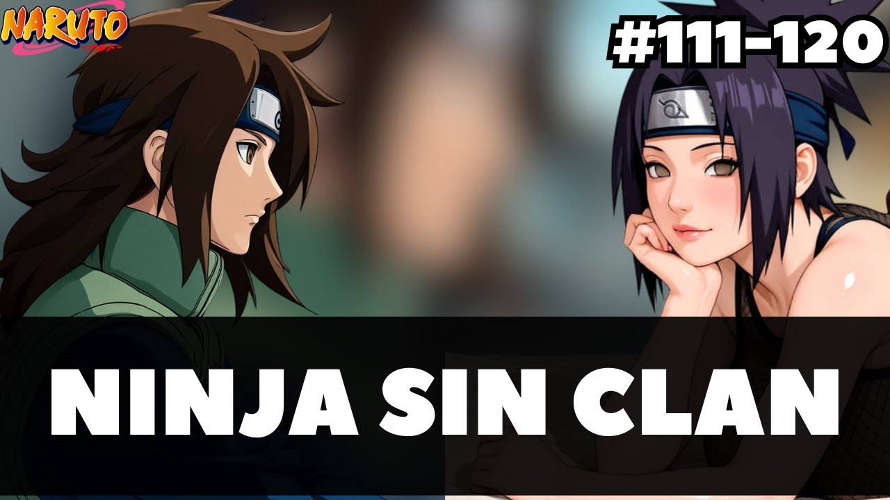 REENCARNADO en NARUTO como un NINJA SIN CLAN | Capitulo 111-120 - YouTube