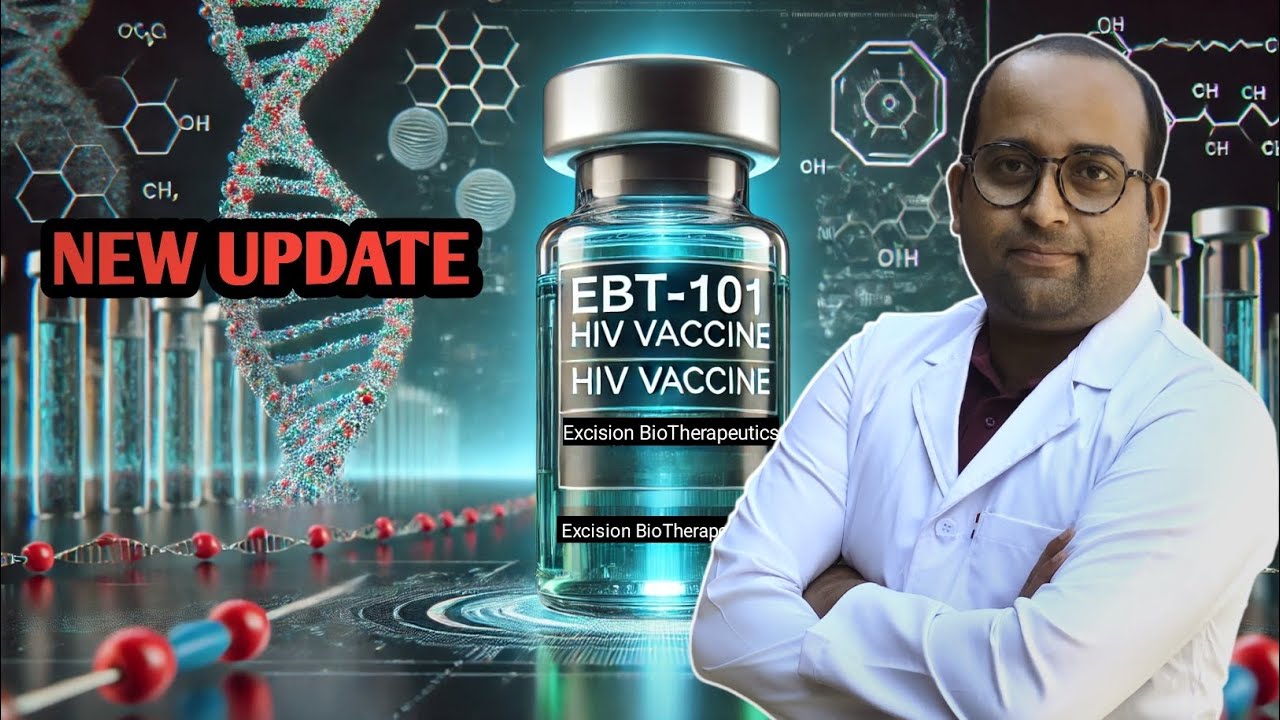 HIV VACCINE EBT-101 BY Excision Bio Therapeutics Update 2025 clinical ...