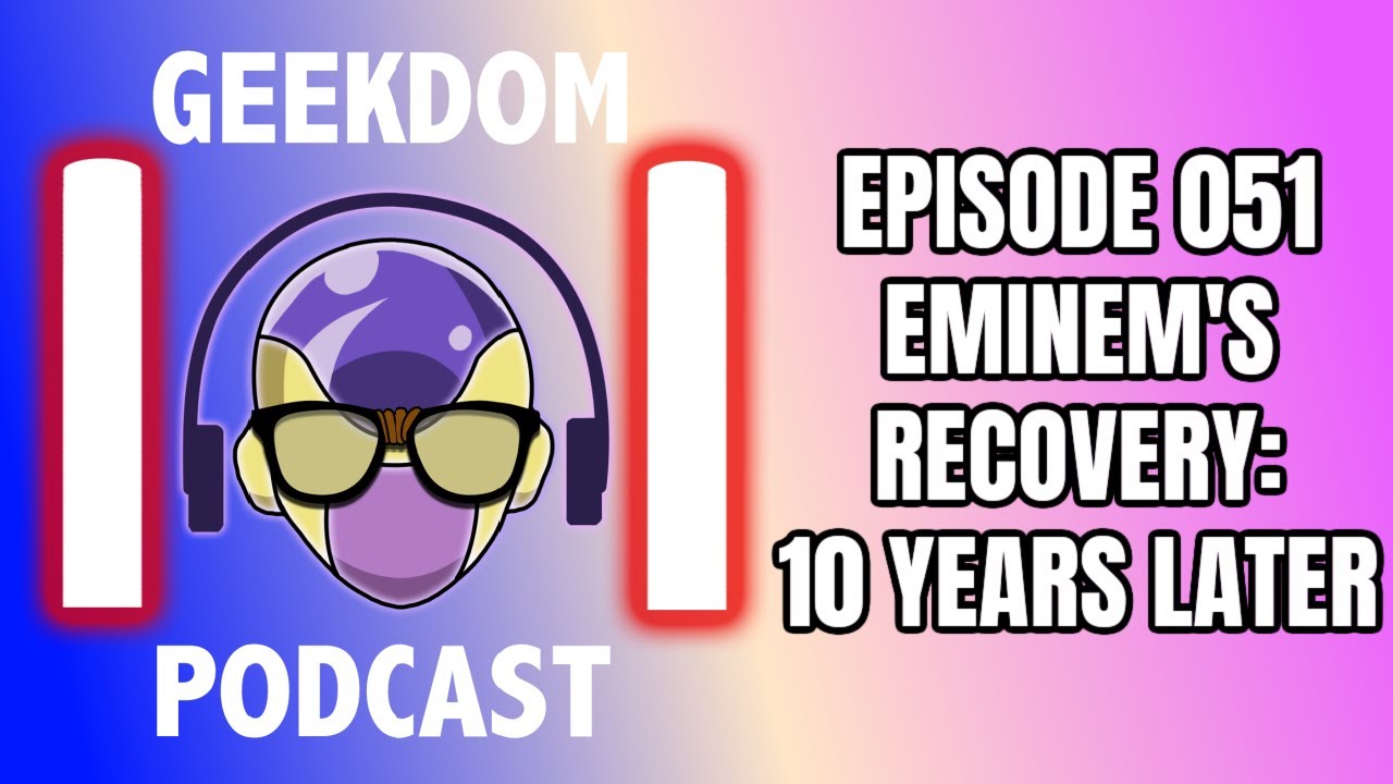 Eminem's Recovery Album - 10 Years Later | Geekdom101 Podcast | Ep 051 ...