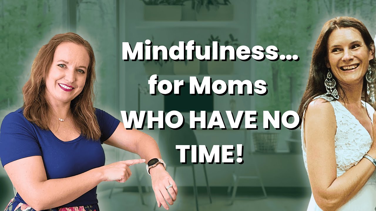 The Busy Mom’s Guide to Mindfulness (No Extra Time Needed!) - YouTube