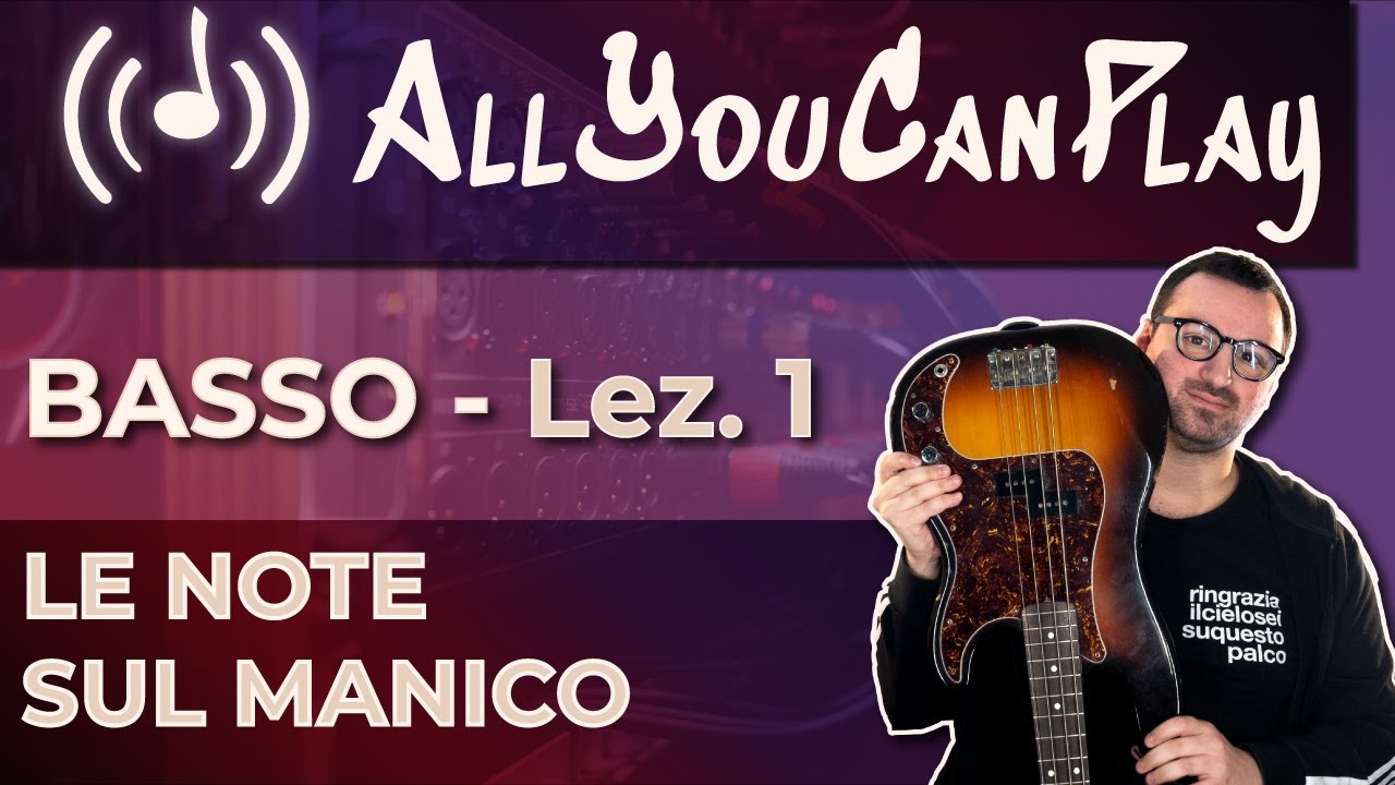 All You Can Play - Basso Lez. 1 - Le note sul manico - Andrea Balleari ...