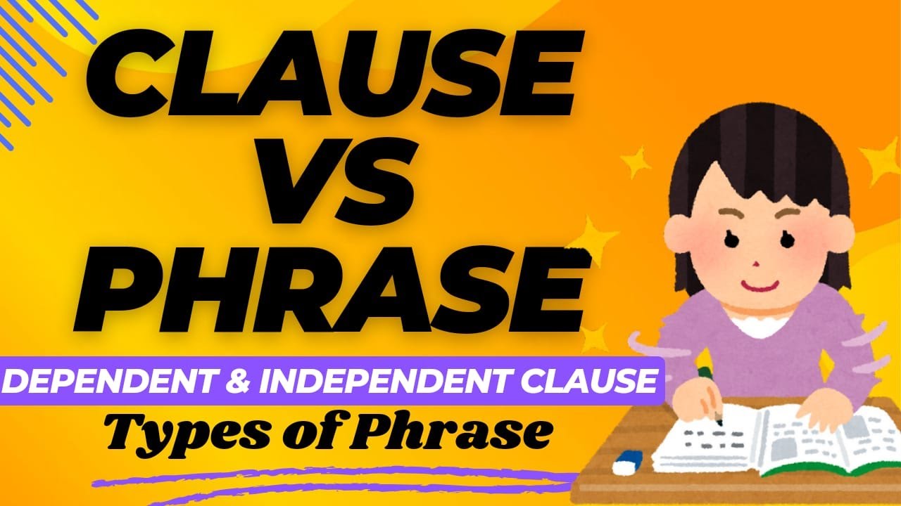 Clause vs Phrase: The Key Difference Explained | Independent Clause ...