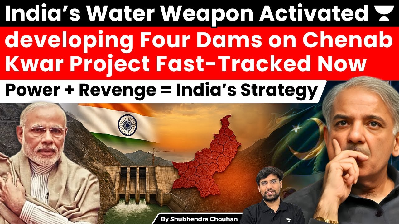 India Fast-Tracks Kwar Dam on Chenab | Indus Treaty Paused | Water ...