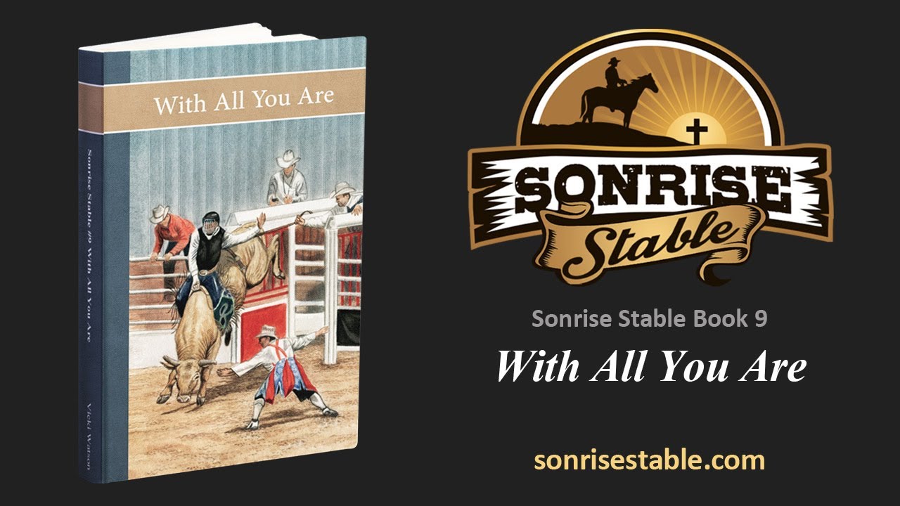 Sonrise Stable Book 9: With All You Are - YouTube