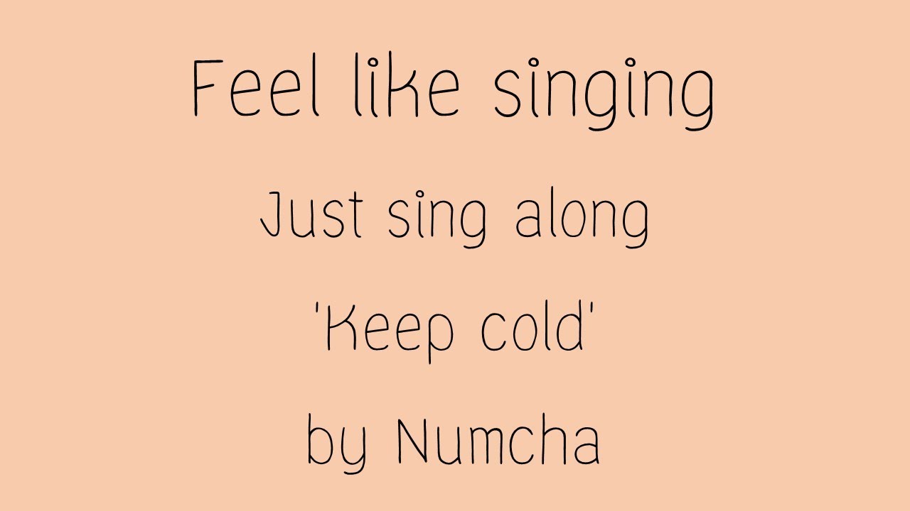 Keep cold by Numcha - YouTube