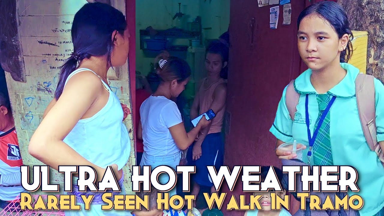 Super Hot Weather | Rarely Seen Community In Tramo Barangay San ...