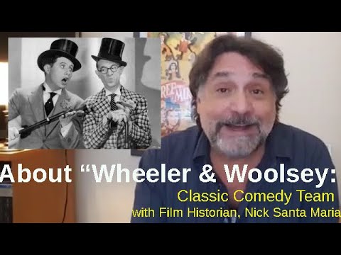 About WHEELER & WOOLSEY - Forgotten Classic Comedy Team - with Nick ...
