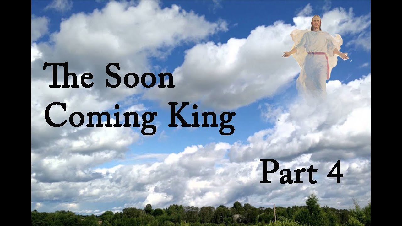 8-23-20 The Soon Coming King - Part 4 - YouTube
